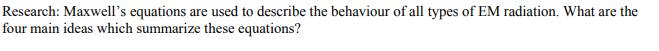 Solved Research: Maxwell's equations are used to describe | Chegg.com