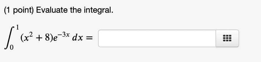 Solved (1 point) Evaluate the integral. \\[ | Chegg.com