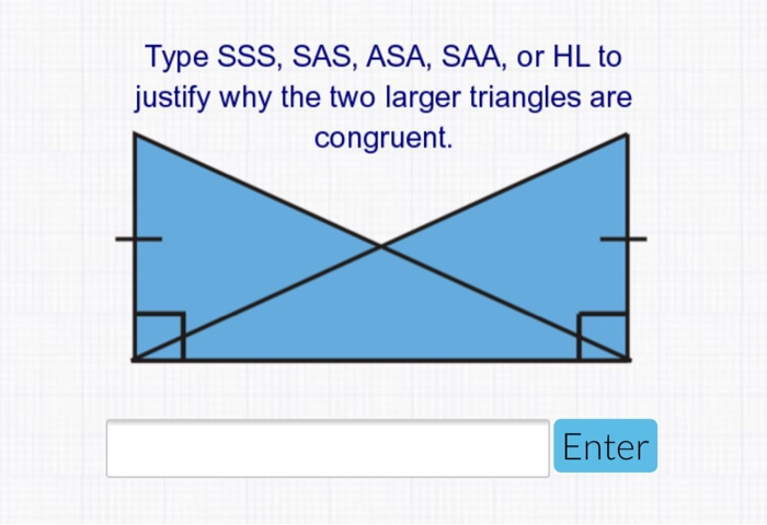 Solved Type SSS, SAS, ASA, SAA, or HL to justify why the two | Chegg.com