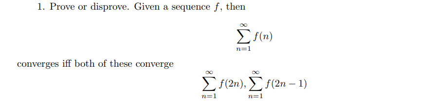 Solved 1. Prove or disprove. Given a sequence f, then Σ f(n) | Chegg.com