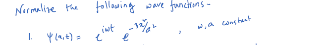 Solved Normalize the following wave functions - 1. | Chegg.com