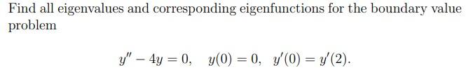 Solved Find all eigenvalues and corresponding eigenfunctions | Chegg.com