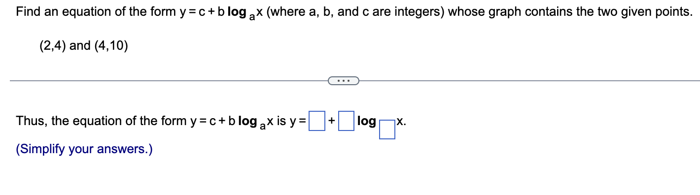 Find an equation of the form y=c+b loga x (where | Chegg.com