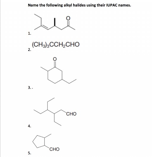Solved Name the following alkyl halides using their IUPAC | Chegg.com