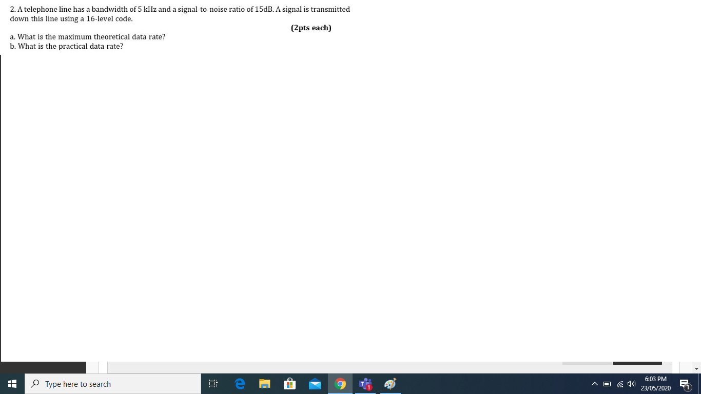 Solved 2. A telephone line has a bandwidth of 5 kHz and a | Chegg.com