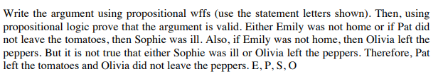 Solved Write The Argument Using Propositional Wffs Use The 
