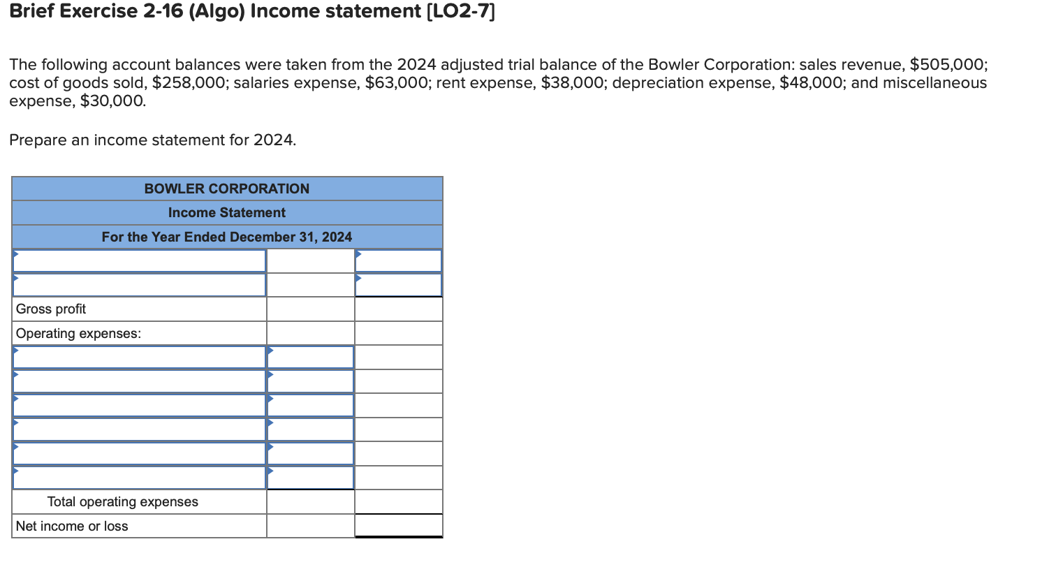 Solved Brief Exercise 2-16 (Algo) Income statement | Chegg.com Solved Brief Exercise 2-16 (Algo) Income statement | Chegg.com