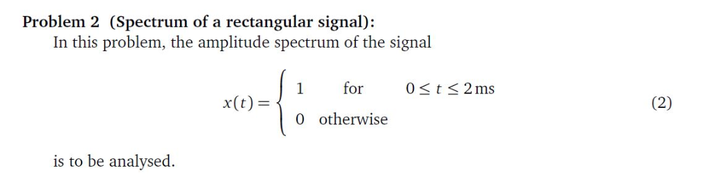 Solved Problem 2 (Spectrum of a rectangular signal): In this | Chegg.com