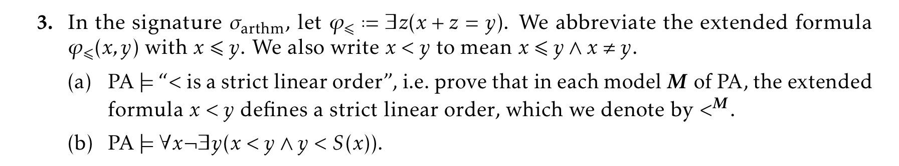 Solved 3. In the signature σarthm , let φ⩽:=∃z(x+z=y). We | Chegg.com