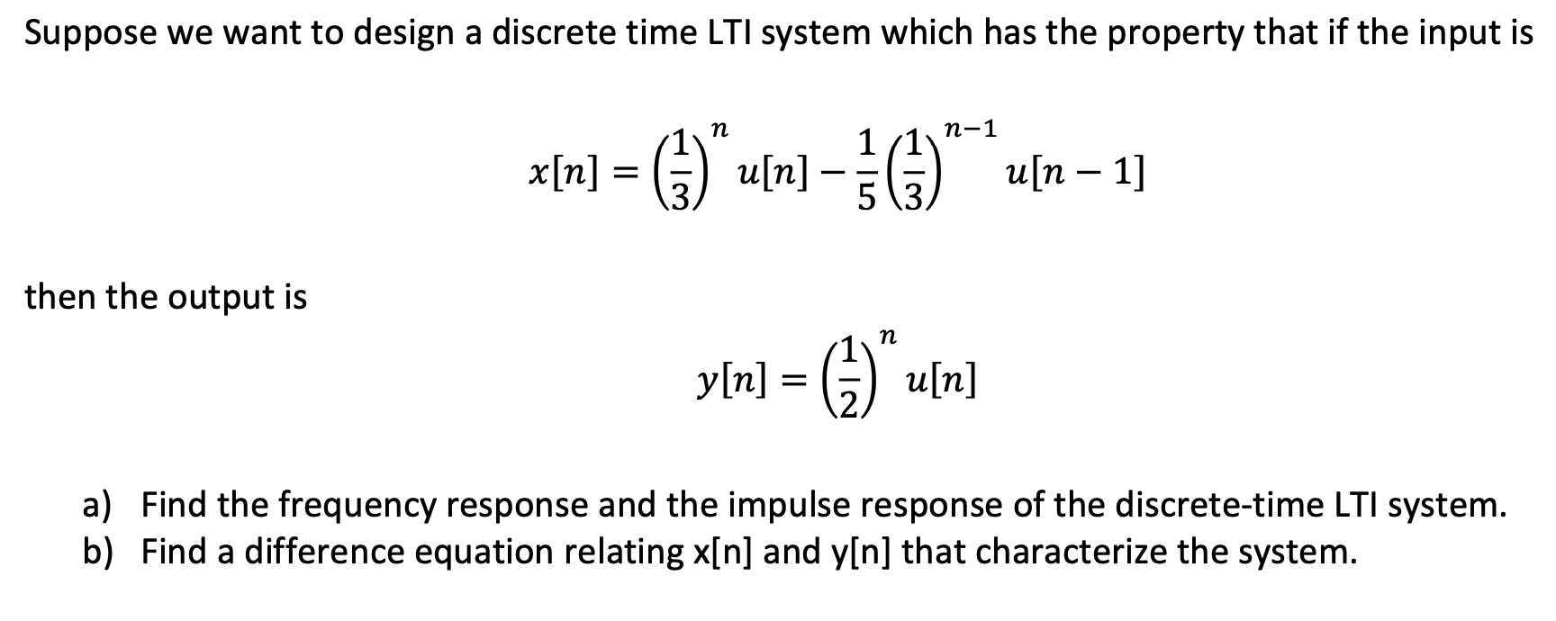 Solved Suppose we want to design a discrete time LTI system | Chegg.com Solved Suppose we want to design a discrete time LTI system | Chegg.com