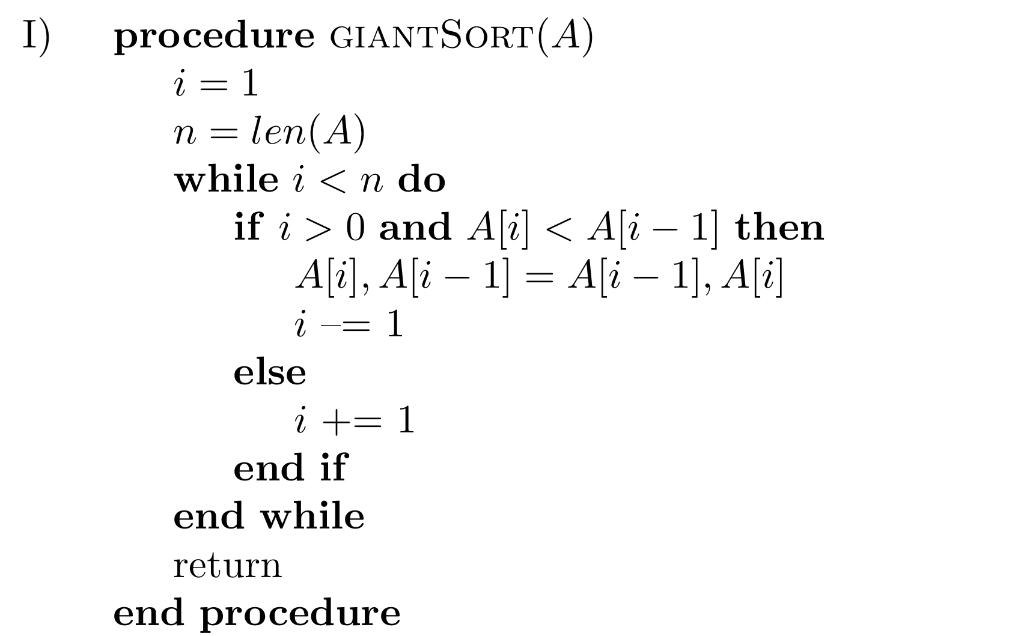 Solved I) procedure GIANTSORT(A) i = 1 n = len(A) while in | Chegg.com