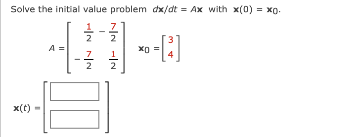 Solved Solve the initial value problem dx/dt = Ax with x(0) | Chegg.com