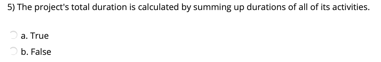 Solved 5) The project's total duration is calculated by | Chegg.com