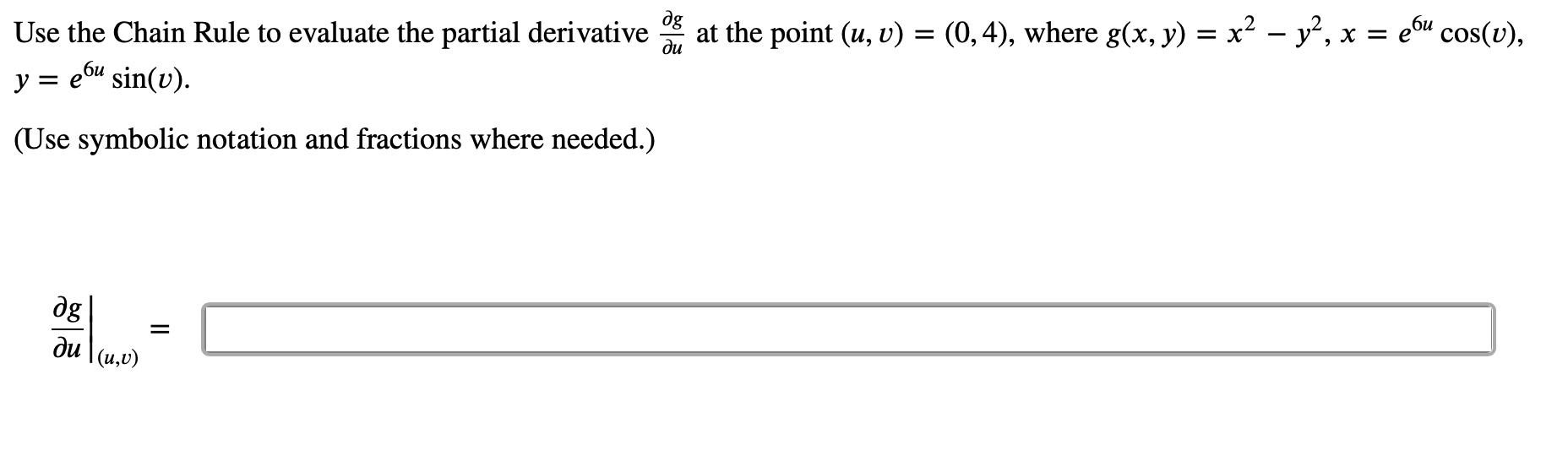 Solved Use the Chain Rule to evaluate the partial derivative | Chegg.com