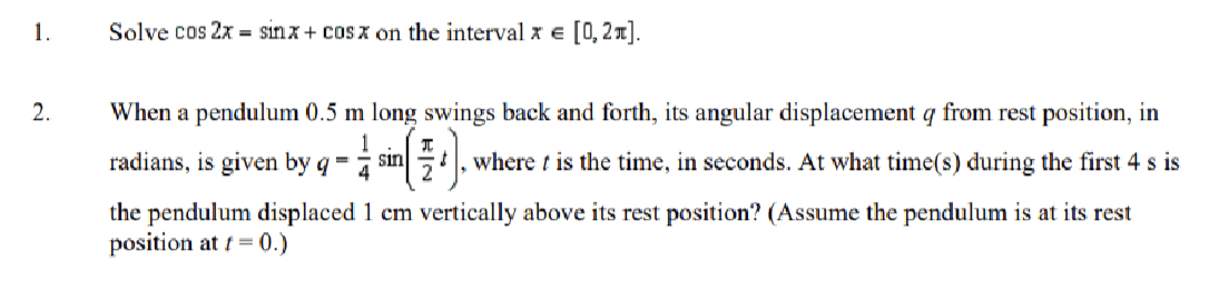 Solved 1. Solve cos2x=sinx+cosx on the interval x∈[0,2π]. 2. | Chegg.com