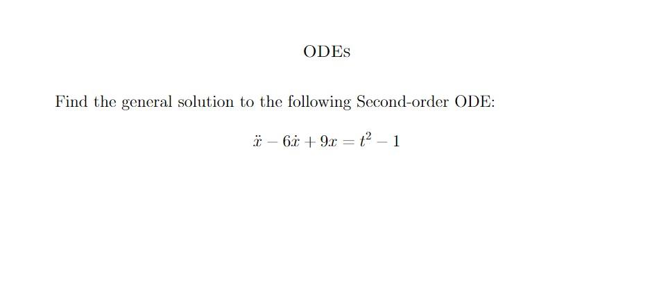 Solved ODES Find the general solution to the following | Chegg.com