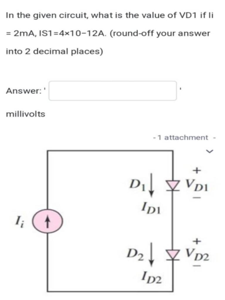 Solved In the given circuit, what is the value of VD1 if li | Chegg.com