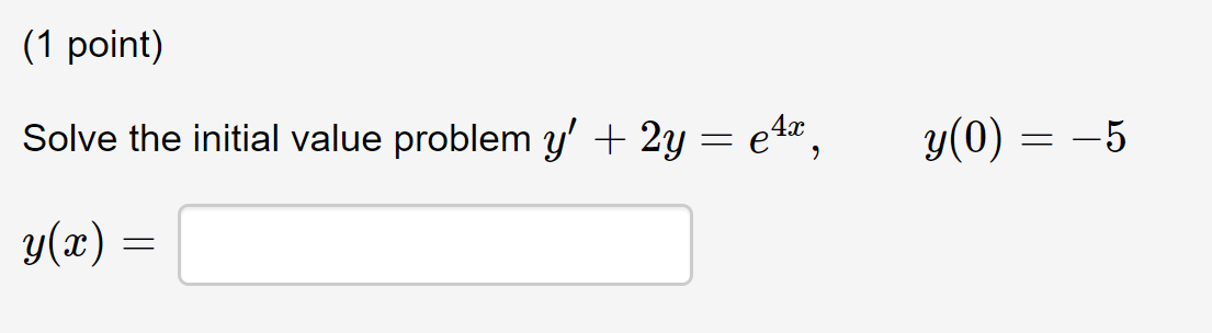 Solved (1 point) Solve the initial value problem y' + 2y = | Chegg.com