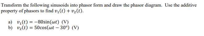 Solved Transform the following sinusoids into phasor form | Chegg.com