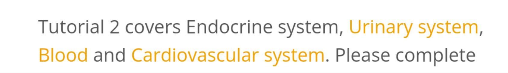 Solved Tutorial 2 covers Endocrine system, Urinary system, | Chegg.com