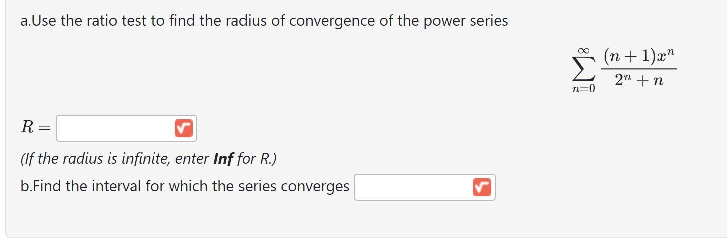 Solved a.Use the ratio test to find the radius of | Chegg.com