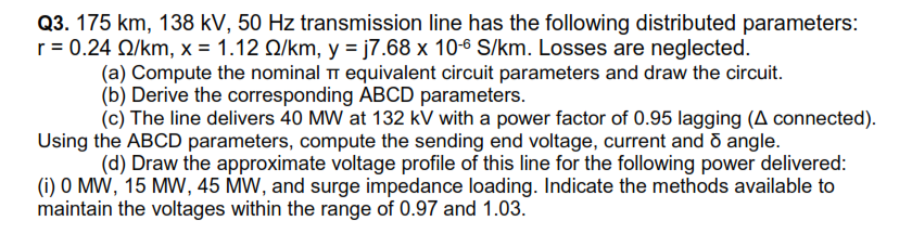 Solved Q3. 175 km,138kV,50 Hz transmission line has the | Chegg.com