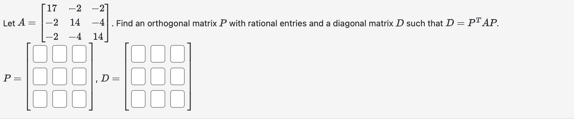 Solved Let A=⎣⎡17−2−2−214−4−2−414⎦⎤. Find an orthogonal | Chegg.com