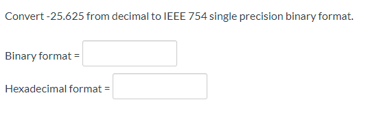 Solved Convert -25.625 from decimal to IEEE 754 single | Chegg.com