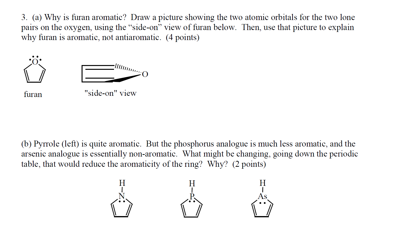 Solved 3. (a) Why is furan aromatic? Draw a picture showing | Chegg.com