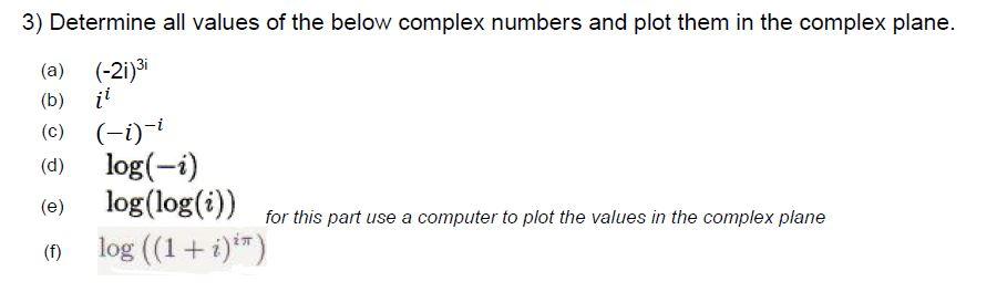 3) Determine all values of the below complex numbers | Chegg.com