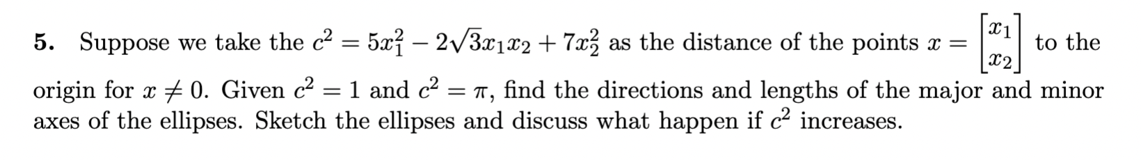 Solved 5. Suppose we take the c2=5x12−23x1x2+7x22 as the | Chegg.com