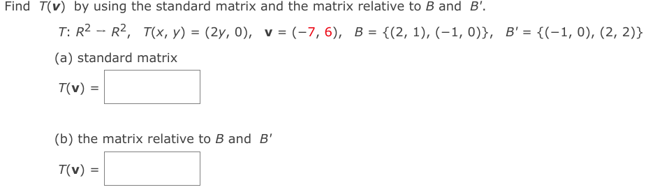Solved Find T(v) by using the standard matrix and the matrix | Chegg.com