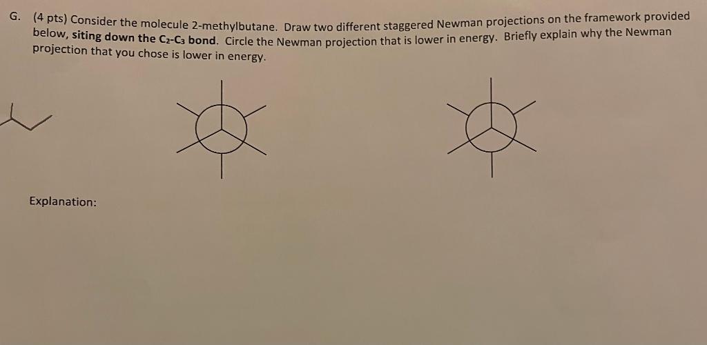 Solved G. (4 pts) Consider the molecule 2-methylbutane. Draw | Chegg.com