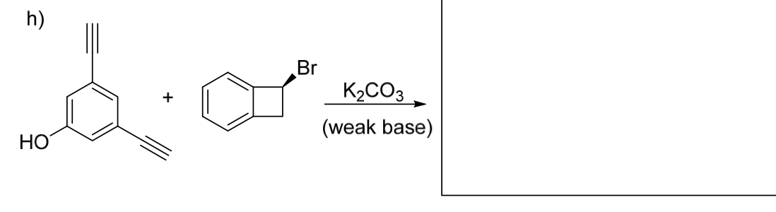 Solved h) + (weak base) K2CO3 | Chegg.com