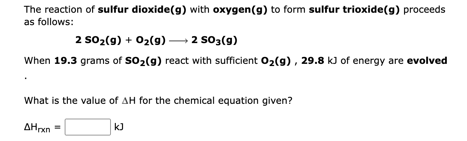 Solved The reaction of sulfur dioxide( (g) with oxygen( g) | Chegg.com