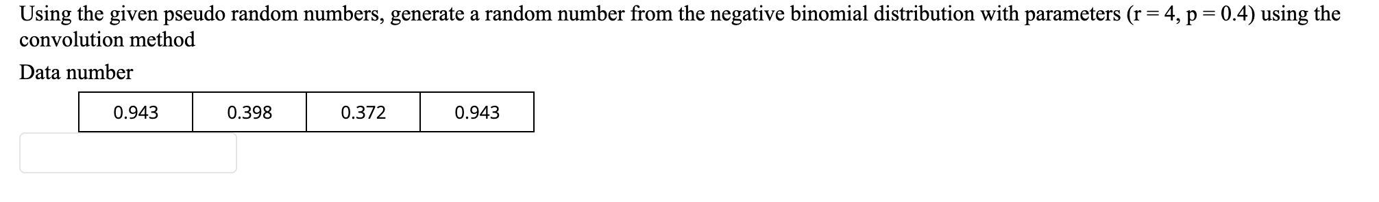 Solved Using the given pseudo random numbers, generate a | Chegg.com