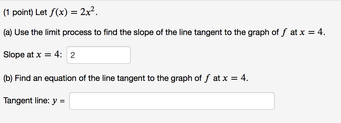 Solved (1 point) Let f(x) = 2x2. (a) Use the limit process | Chegg.com