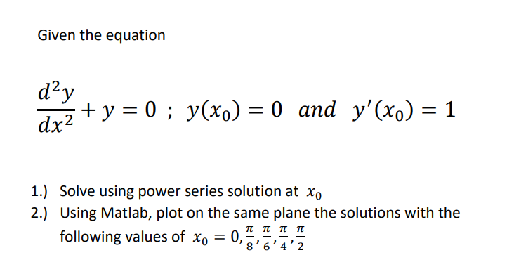 Solved Given the equation dx2d2y+y=0;y(x0)=0 and y′(x0)=1 | Chegg.com