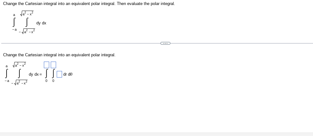 Solved ∫−aa∫−a2−x2a2−x2dydx Change the Cartesian integral | Chegg.com