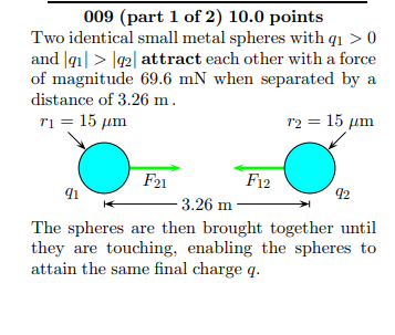 [Solved]: 009 (part 1 of 2) 10.0 points Two identical small