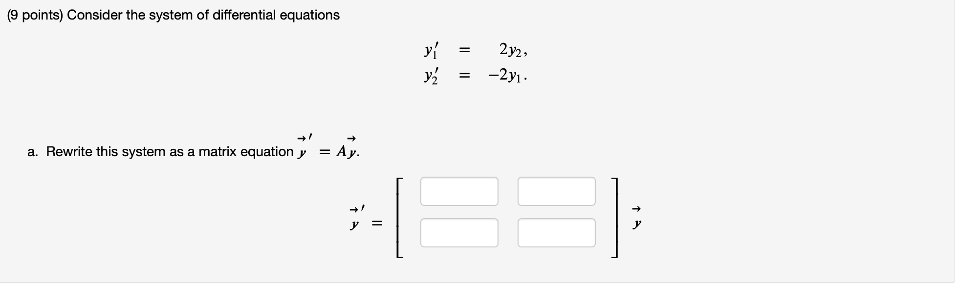 Solved (9 points) Consider the system of differential | Chegg.com