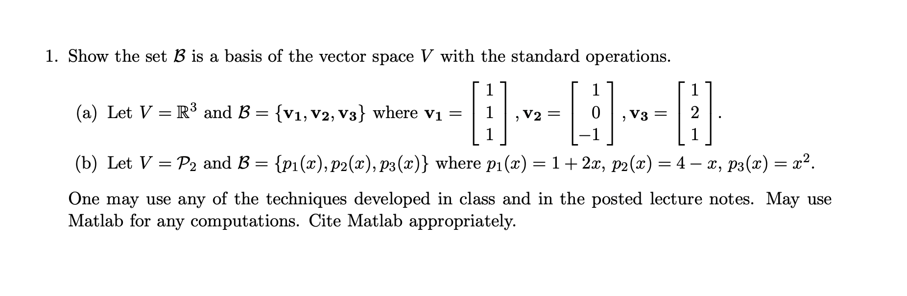 Solved 1. Show the set B is a basis of the vector space V | Chegg.com