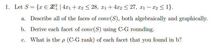 Solved 1. Let S={x∈Z+2∣4x1+x2≤28,x1+4x2≤27,x1−x2≤1}. a. | Chegg.com