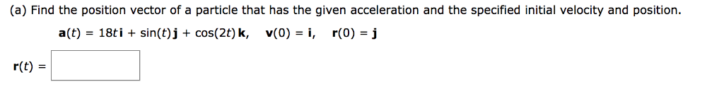 Solved A Find The Position Vector Of A Particle That Has
