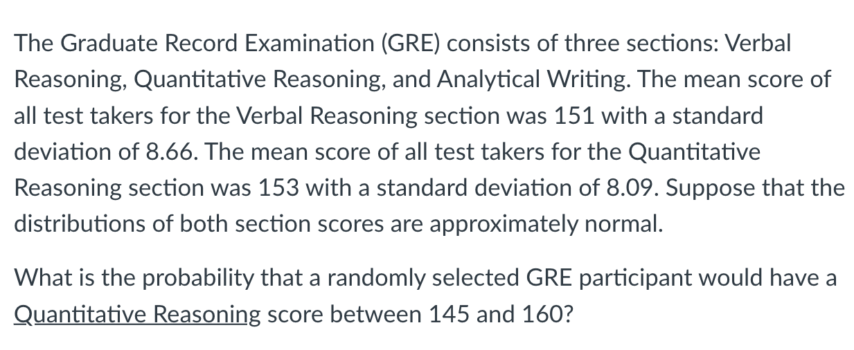 Solved The Graduate Record Examination (GRE) consists of | Chegg.com