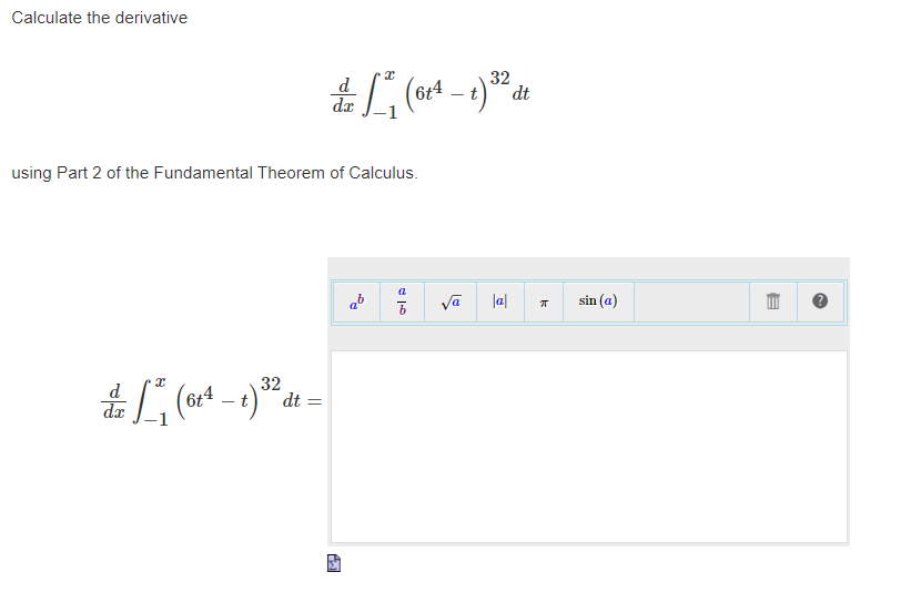 Solved Calculate the derivative dxd∫−1x(6t4−t)32dt using | Chegg.com