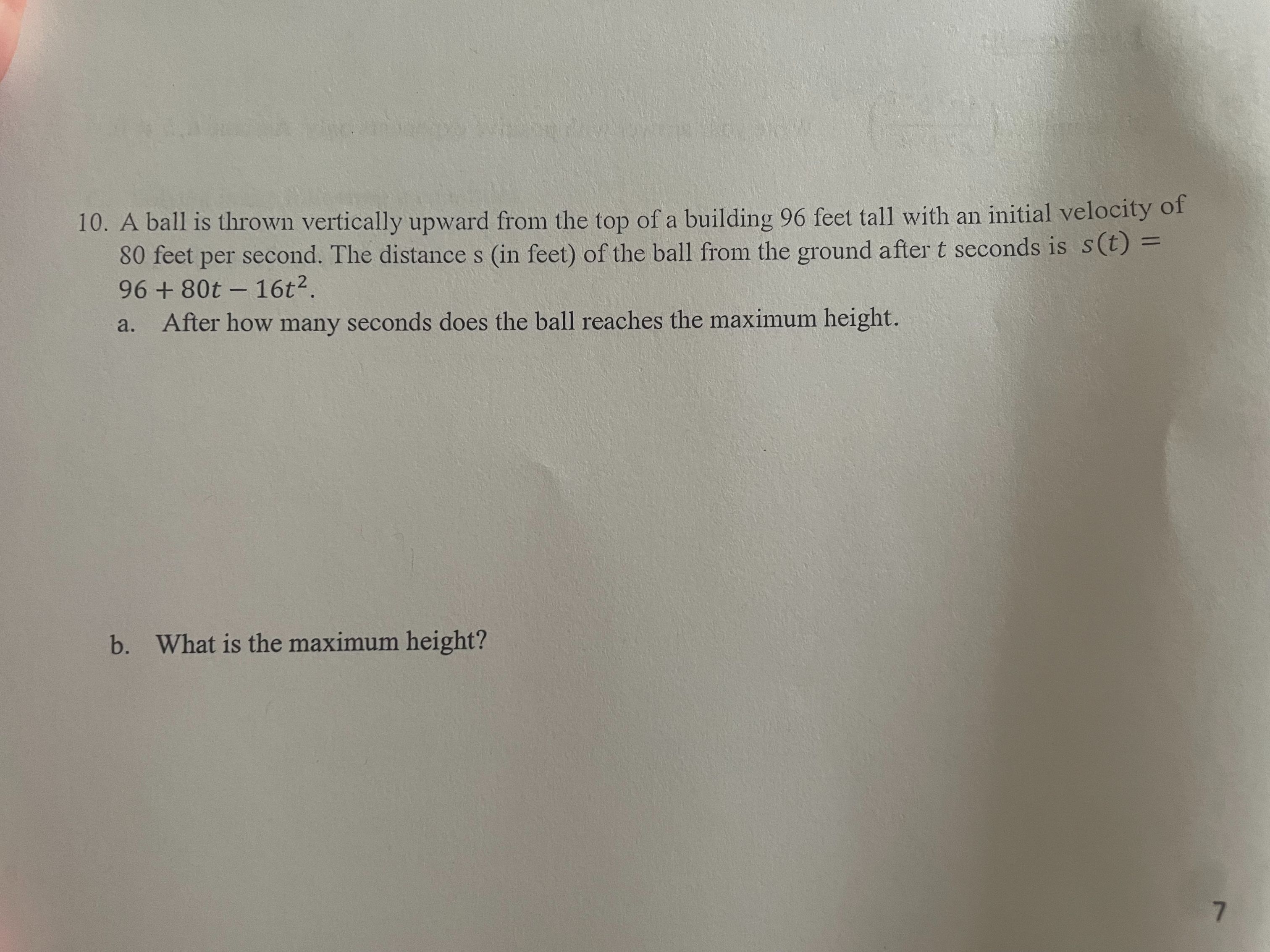 [Solved]: 10. A ball is thrown vertically upward from the t