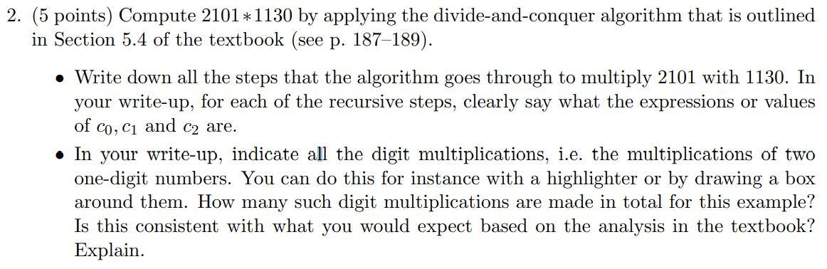 Solved 2. (5 points) Compute 2101∗1130 by applying the | Chegg.com