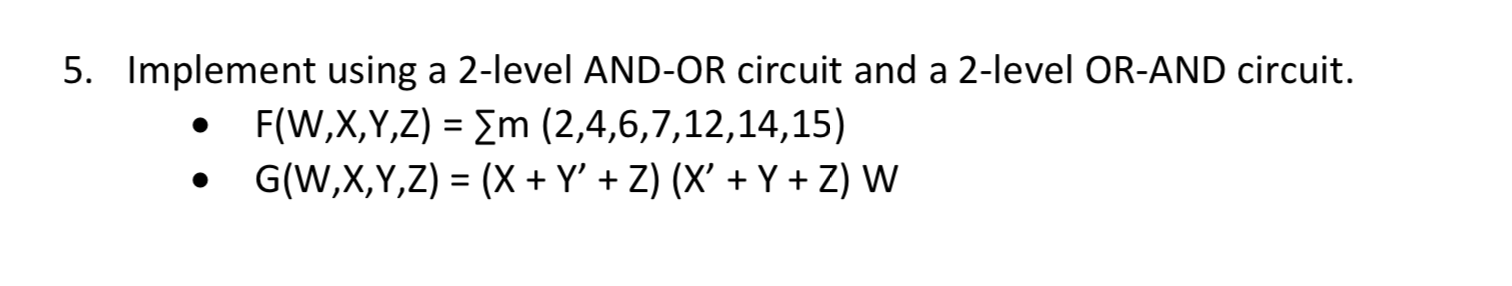 Solved 5. Implement using a 2-level AND-OR circuit and a | Chegg.com