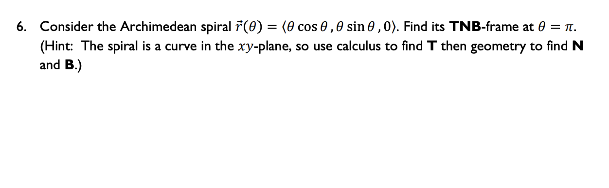 Solved Consider the Archimedean spiral r(θ)= θcosθ,θsinθ,0 . | Chegg.com